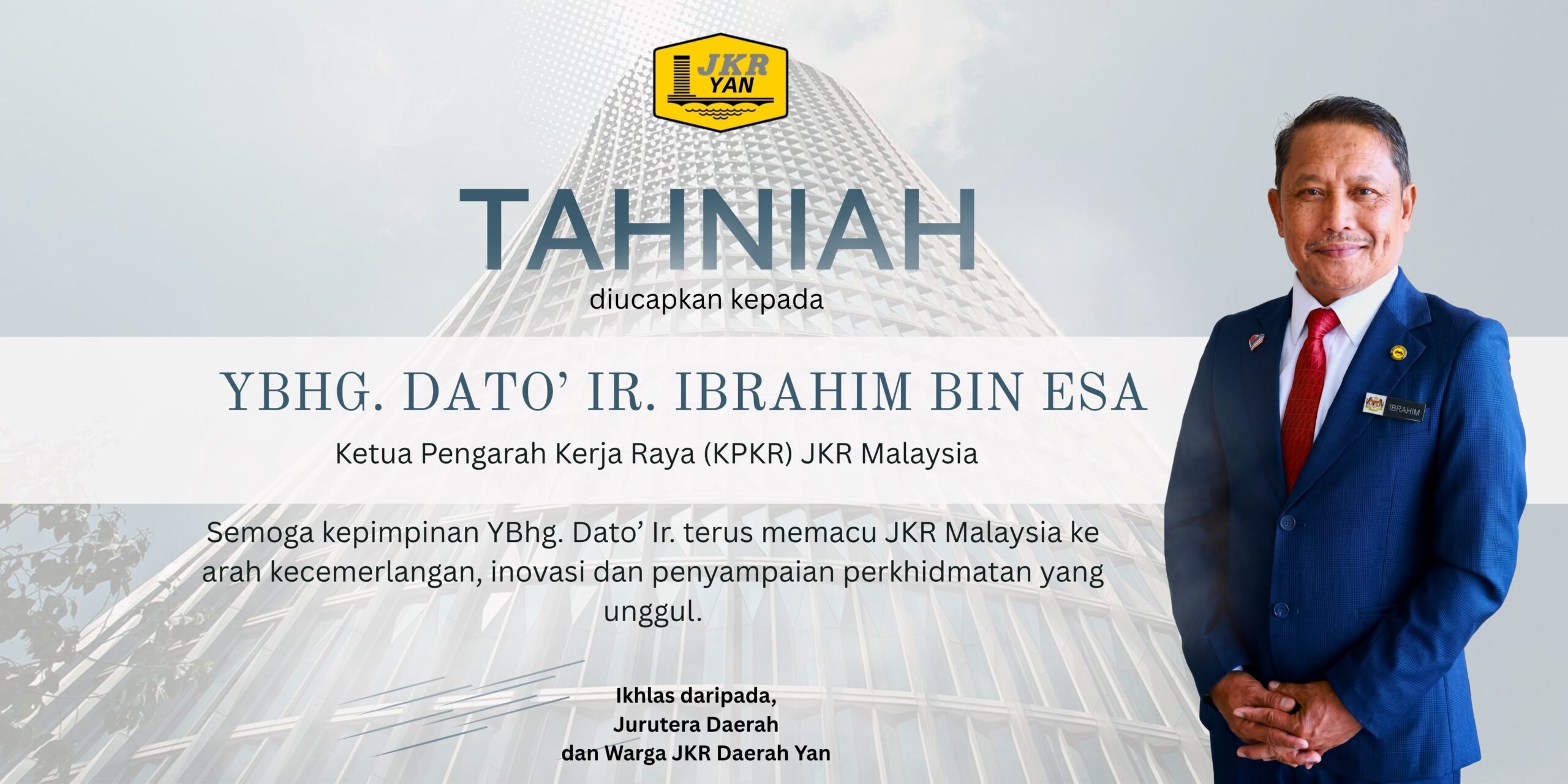 Setinggi-tinggi tahniah diucapkan kepada YBhg. Dato’ Ir. Ibrahim bin ...